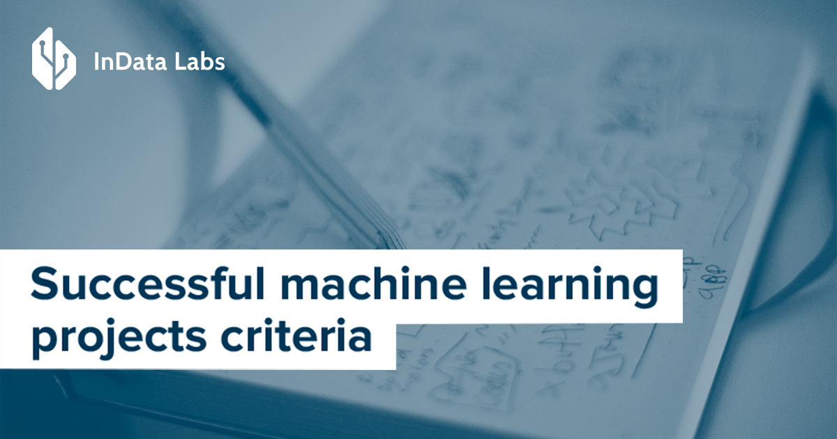 3 Criteria for a Successful Machine Learning Project
