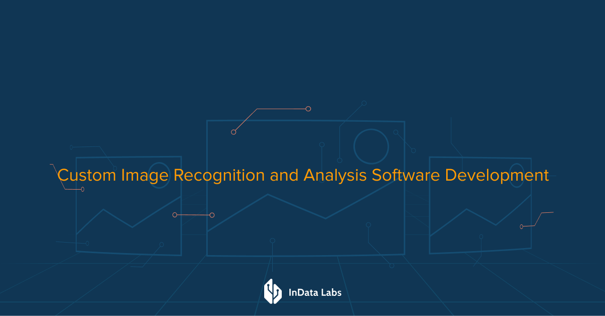 Custom Image Analysis Software – InData Labs