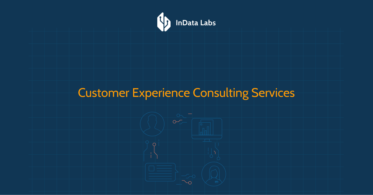 Customer Experience Consulting – InData Labs