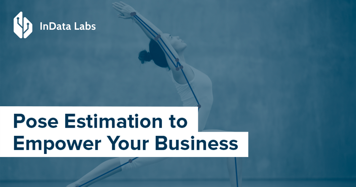 Pose Estimation - InData Labs AI Company Blog Pose Estimation - InData Labs AI Company Blog