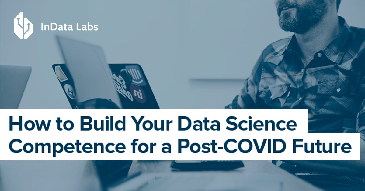 The Post-COVID Future of Data Science – InData Labs