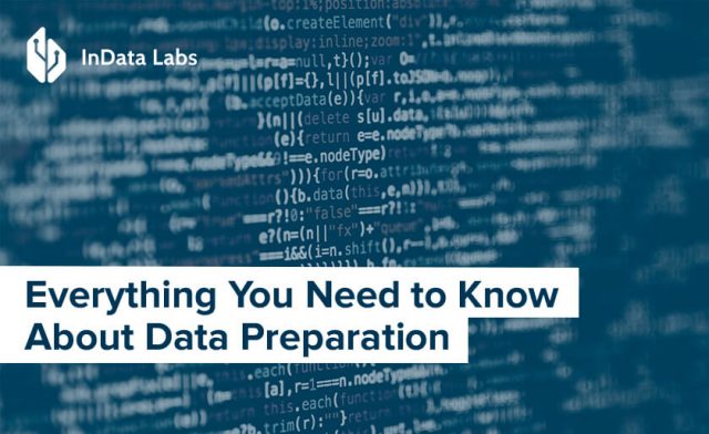 Data Preparation for Machine Learning and AI – InData Labs