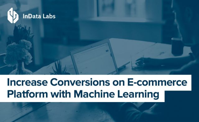 Machine Learning For Ecommerce: How Does it Work? - InData Labs