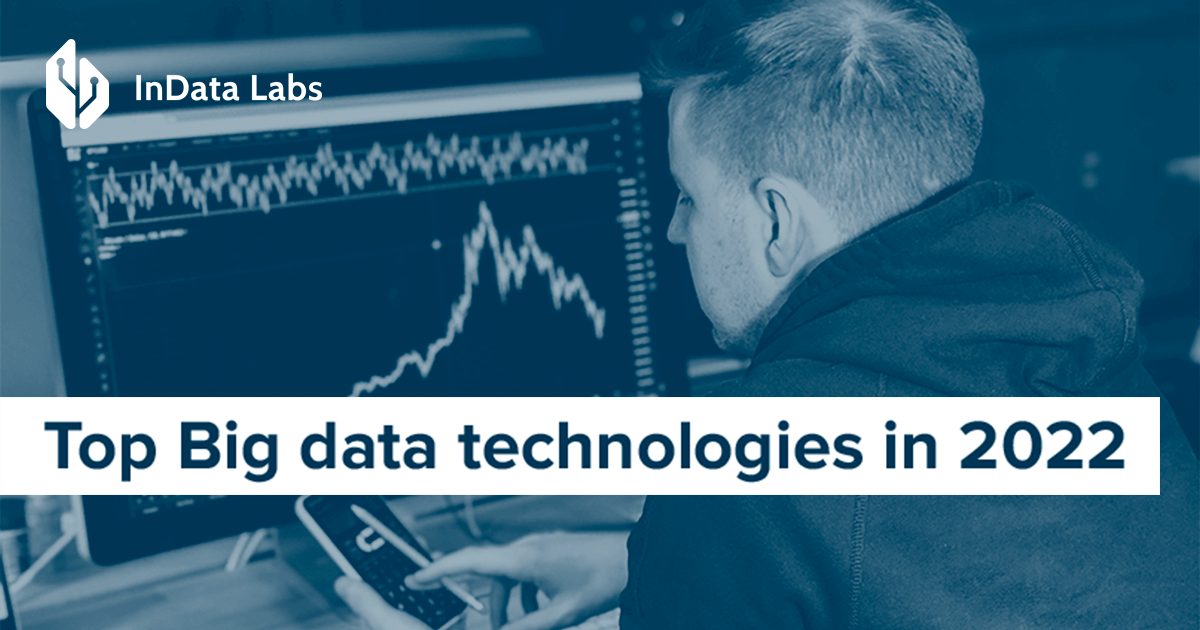 Top Big Data Technologies - InData Labs