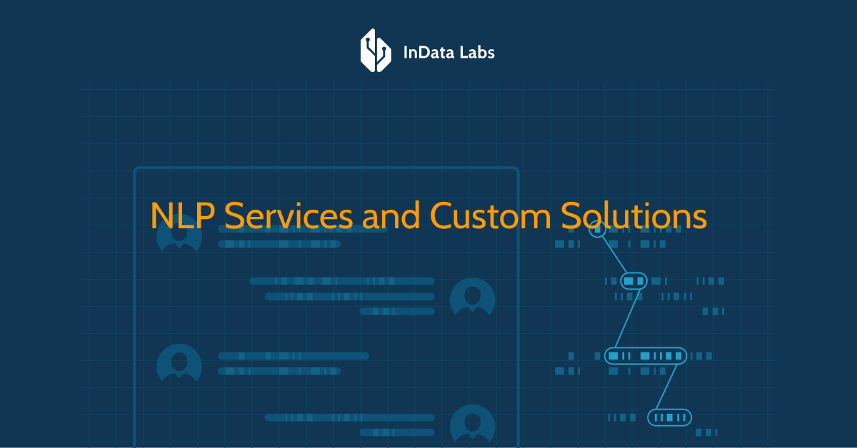 Natural Language Processing Services, NLP Solutions: InData Labs