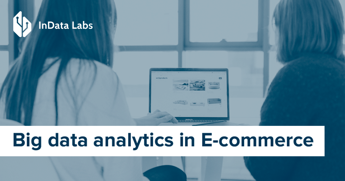 Big Data In E Commerce A Quick Guide