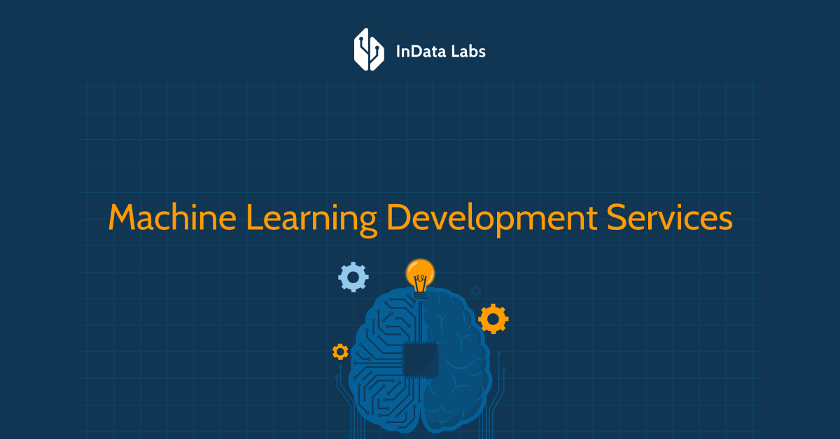 Machine Learning Development Services – InData Labs