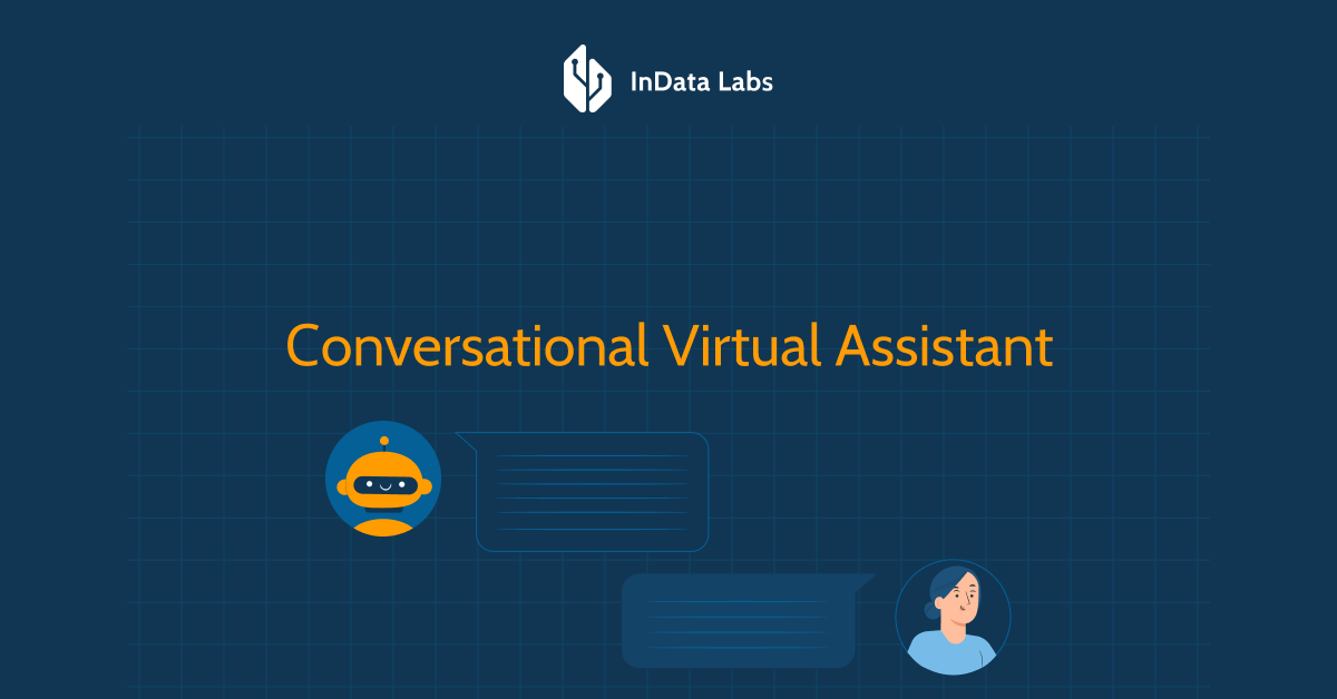 Conversational Virtual Assistant Tool Development | InData Labs