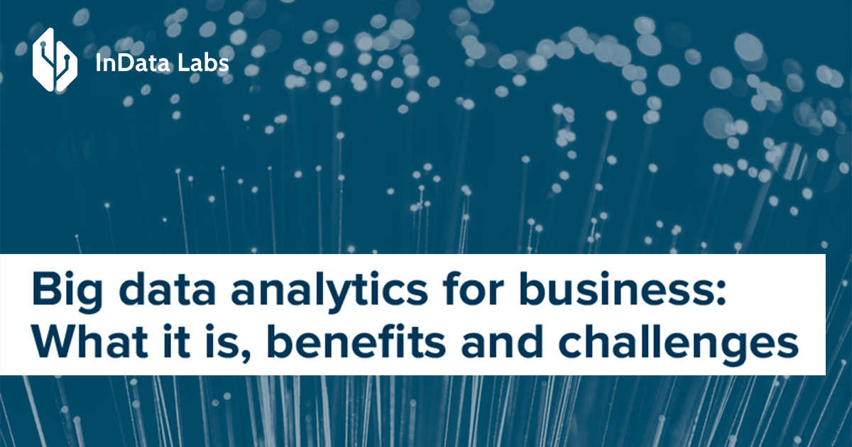 The Benefits of Big Data Analytics for Your Business