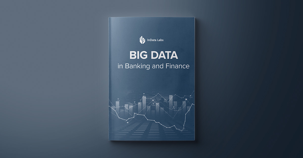 Big Data in Banking — White Paper by InData Labs
