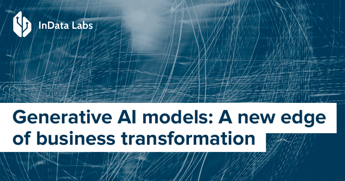 Generative AI Models: Why Implement in Business | InData Labs